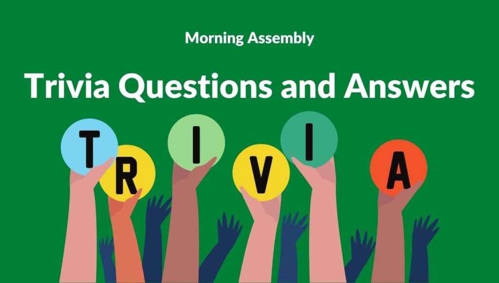 50 Trivia Questions and Answers for Daily School Assembly