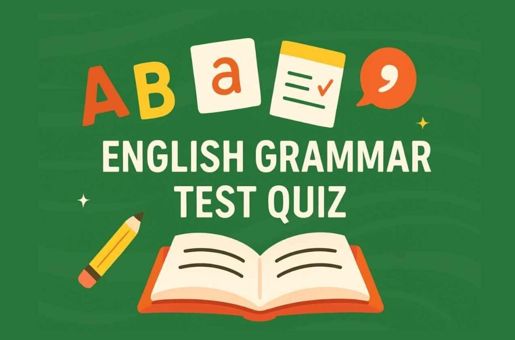 English Grammar Test Quiz – Improve Your Grammar Skills