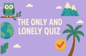 The Only and Lonely Quiz – Unique Country Facts Trivia with Certificate
