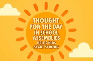School Assembly Thought For The Day For Students